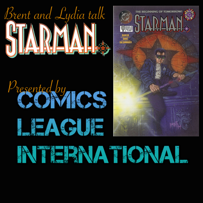 Brent & Lydia Talk Starman 01: Starman 00 – Deadly Troubadour